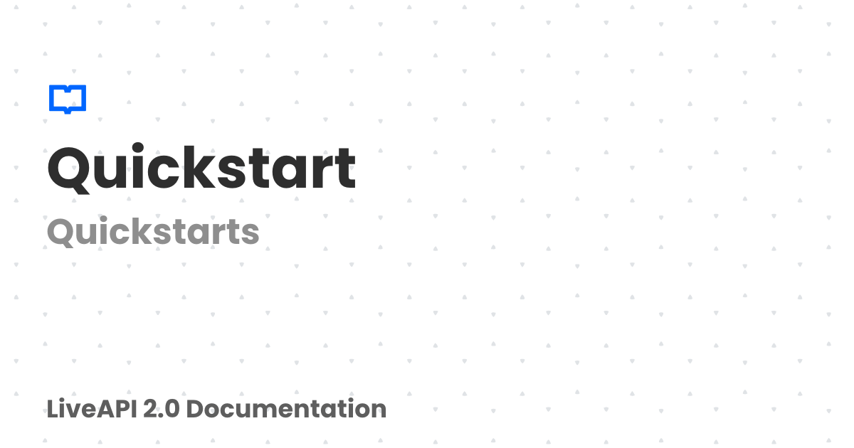 Quickstart | LiveAPI 2.0 Documentation