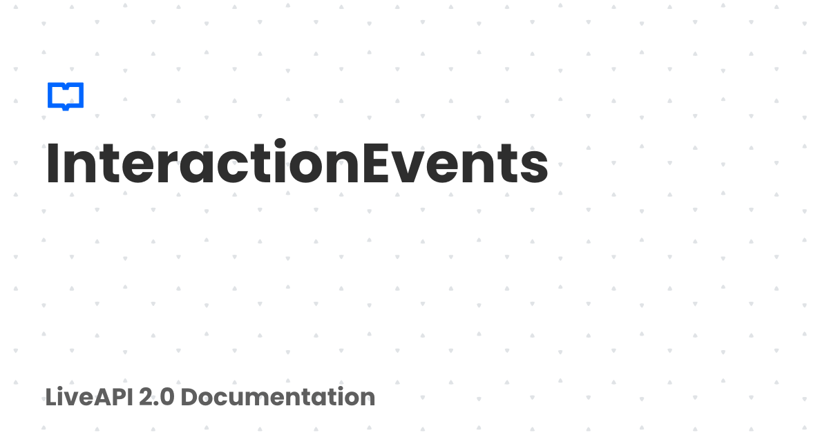 InteractionEvents | LiveAPI 2.0 Documentation